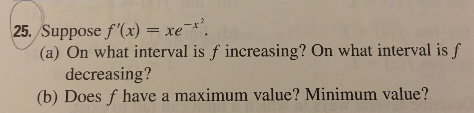 Solved Suppose f'(x) = xe^-x^2 On what interval is f | Chegg.com