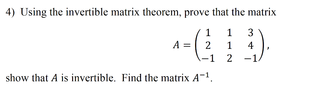 Solved 4) Using the invertible matrix theorem, prove that | Chegg.com