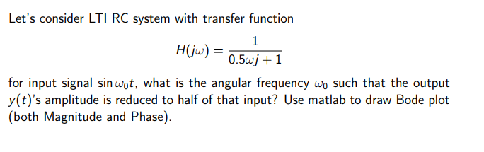 Solved Let's consider LTI RC system with transfer function | Chegg.com