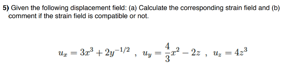 Solved 5) Given the following displacement field: (a) | Chegg.com