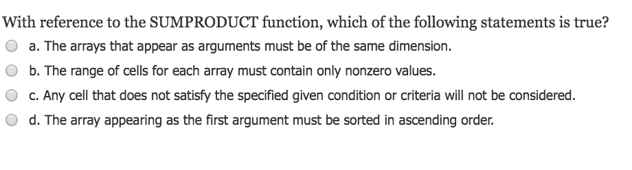 Solved With reference to the SUMPRODUCT function, which of | Chegg.com