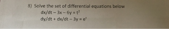 Solved Solve the set of differential equations below dx/dt | Chegg.com