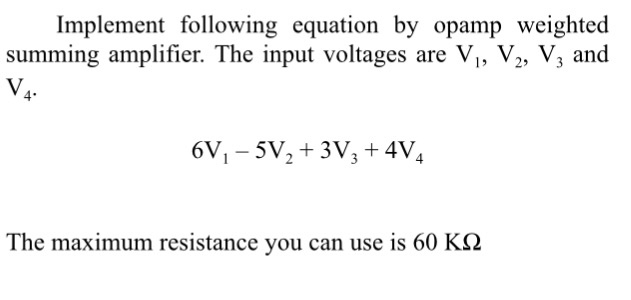 Solved Implement following equation by opamp weighted | Chegg.com Solved Implement following equation by opamp weighted | Chegg.com