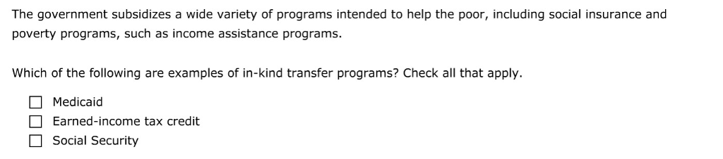 Solved The government subsidizes a wide variety of programs | Chegg.com