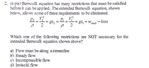 Solved Bernoulli equation has many restrictions that must be | Chegg.com