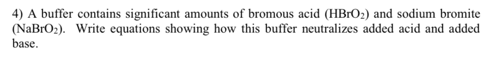 Solved 4) A buffer contains significant amounts of bromous | Chegg.com
