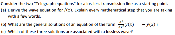 Solved Consider the two "Telegraph equations" for a lossless | Chegg.com