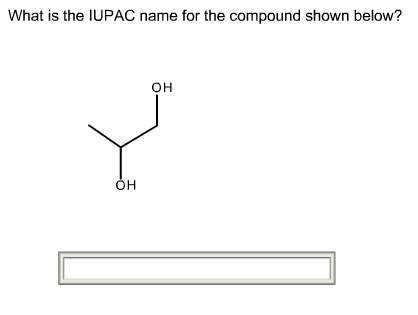Solved What is the IUPAC name for the compound shown below? | Chegg.com