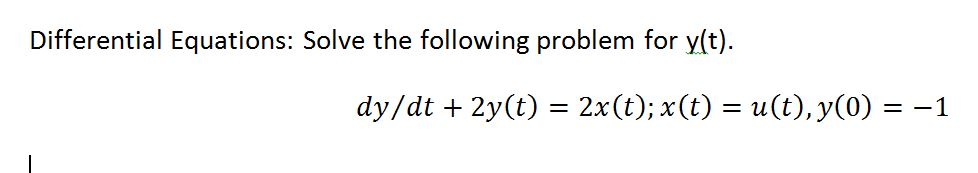 Solved Differential Equations: Solve the following problem | Chegg.com