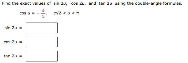 Solved Find the exact values of sin 2u, cos 2u, and tan 2u | Chegg.com