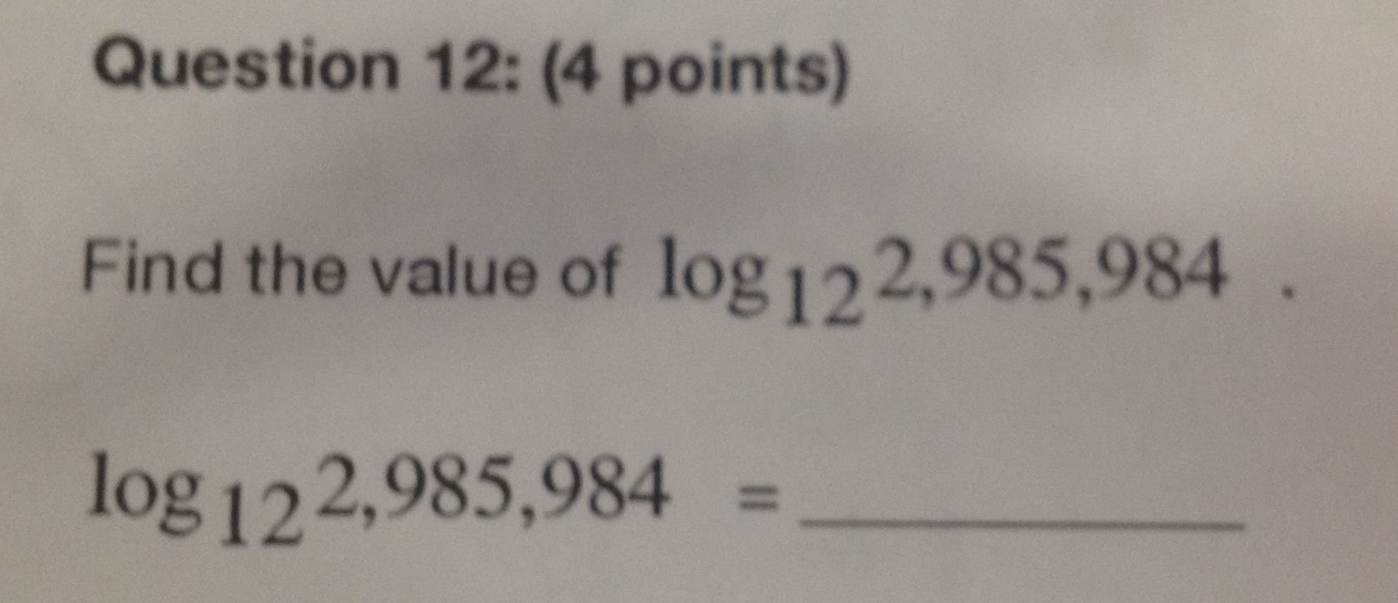 Solved Find the value of log_12 2,985,984. log_12 2,985,984 | Chegg.com