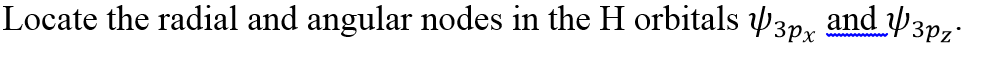 Solved Locate the radial and angular nodes in the H orbitals | Chegg.com