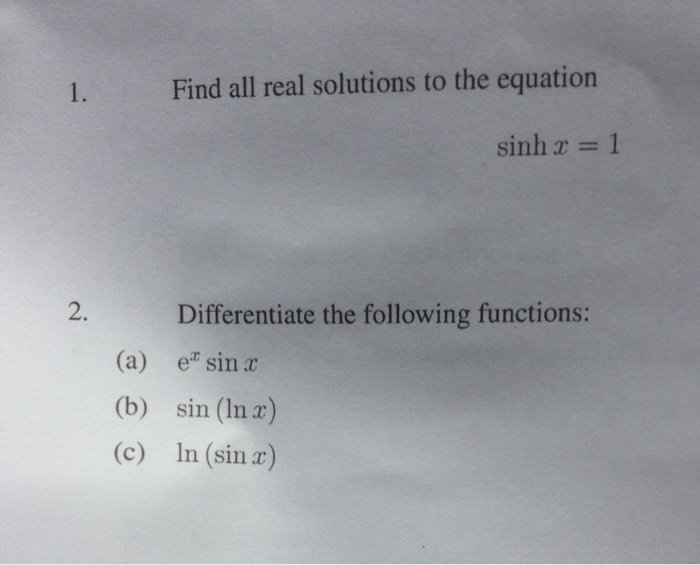 Solved Find all real solutions to the equation sinh x = 1 | Chegg.com