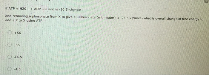 Solved if ATP + H2O rightarrow ADP +Pi and is -30.5 kJ/mole | Chegg.com