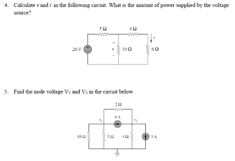 Solved 4. Calculate v and i in the following circuit. What | Chegg.com