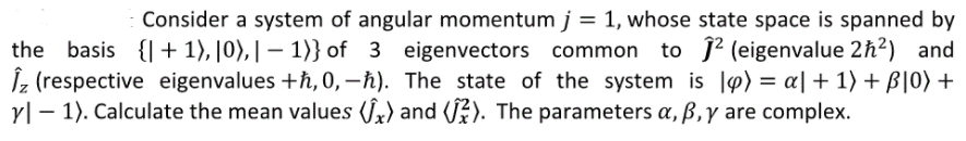 Solved Consider a system of angular momentum 1, whose state | Chegg.com