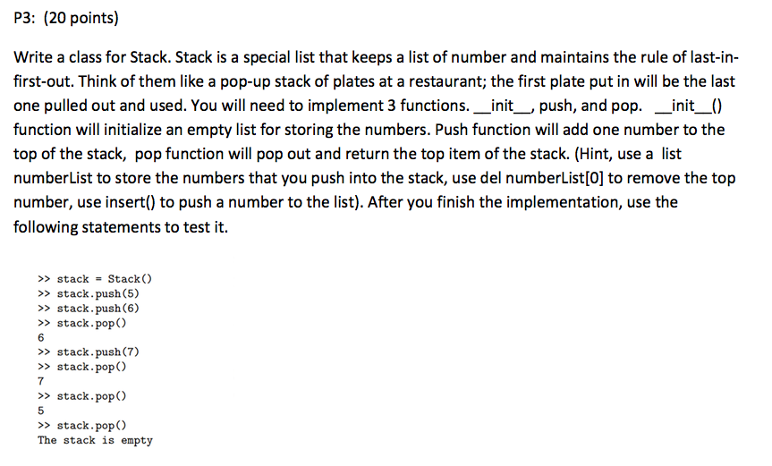 Solved P3: (20 points) Write a class for Stack. Stack is a | Chegg.com