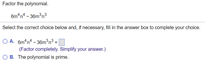 Solved Factor the polynomial. 6m4n4-36m3n3 Select the | Chegg.com