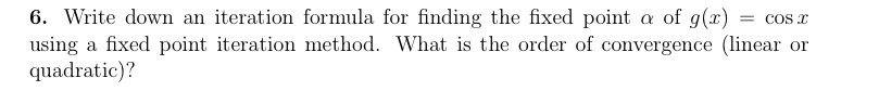 Solved Write down an iteration formula for finding the fixed | Chegg.com