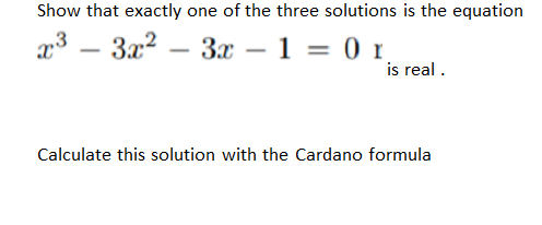 Solved Show that exactly one of the three solutions is the | Chegg.com