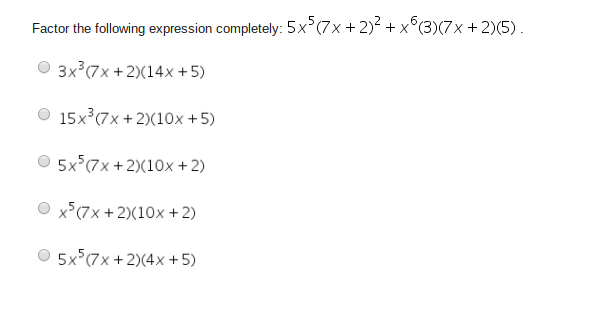 Solved Factor the following expression completely: 5x5(7x | Chegg.com