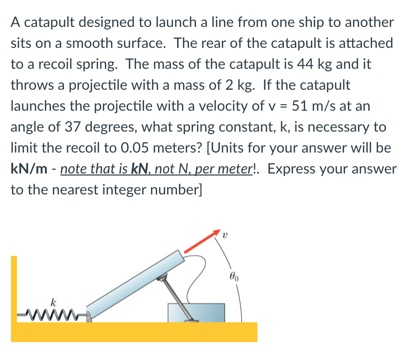 Solved A catapult designed to launch a line from one ship to | Chegg.com