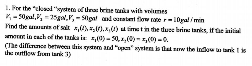 Solved 1. For the "closed "system of three brine tanks with | Chegg.com