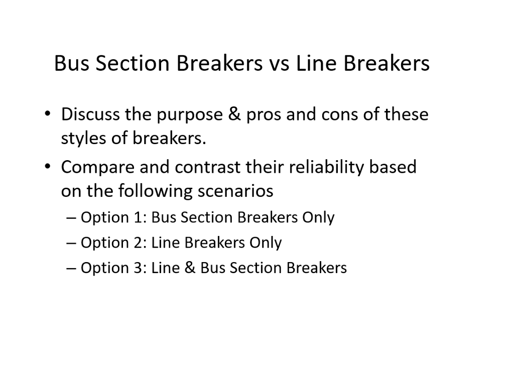 Solved Bus Section Breakers vs Line Breakers Discuss the | Chegg.com