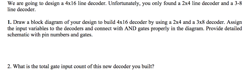 Solved We are going to design a 4x16 line decoder. | Chegg.com