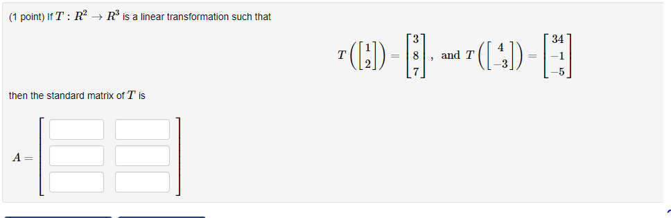 Solved (1 point) If T: R2 -» R3 is a linear transformation | Chegg.com