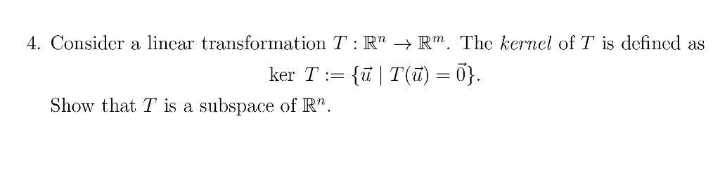 Solved 4. Consider a linear transformation T : Rn → Rm. The | Chegg.com