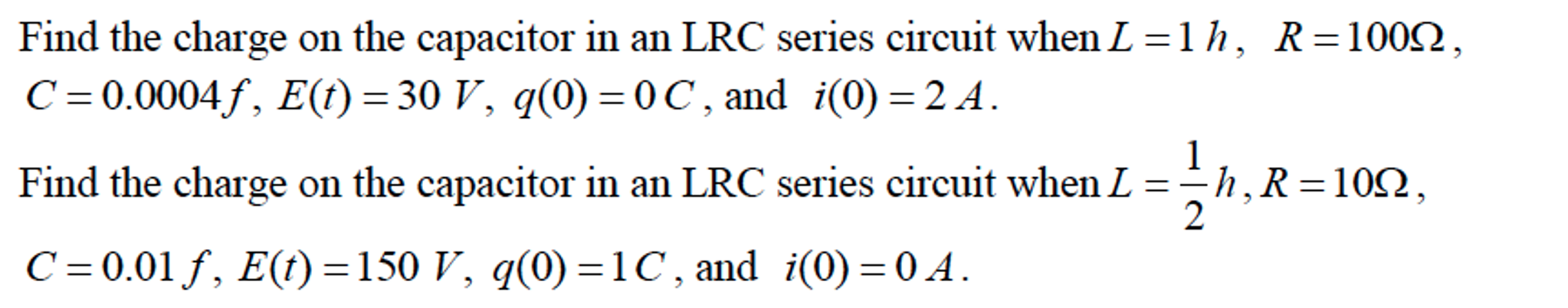 Solved Find the charge on the capacitor in an LRC series | Chegg.com