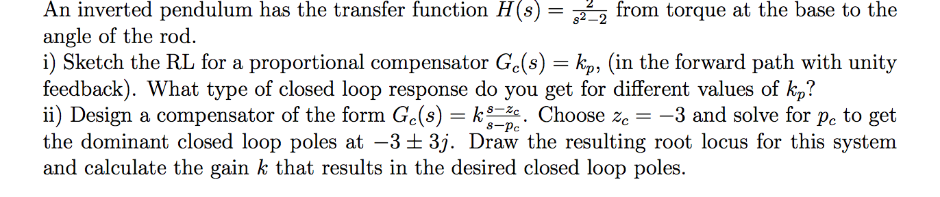 An inverted pendulum has the transfer function H(s) = | Chegg.com