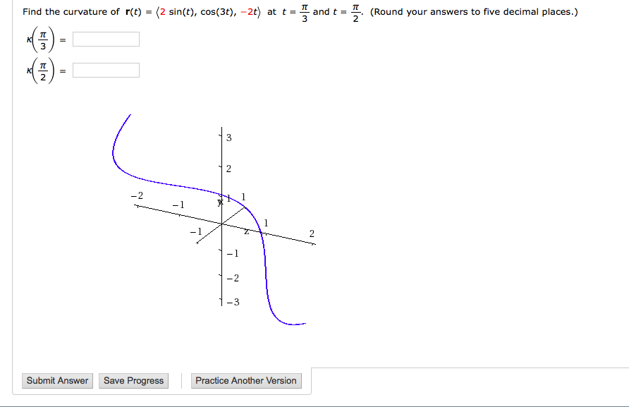 Solved Find the curvature of r(t) = (2 sin(t), cos(3t), -2t) | Chegg.com