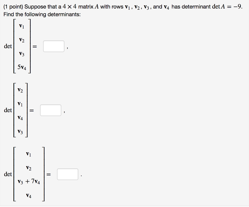 Solved (1 point) Suppose that a 4 × 4 matrix A with rows vi | Chegg.com