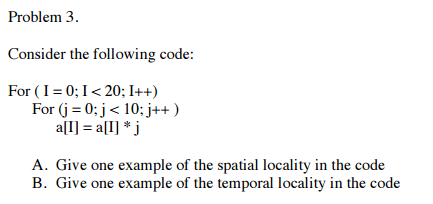 Solved Consider the following code: For (I = 0; I