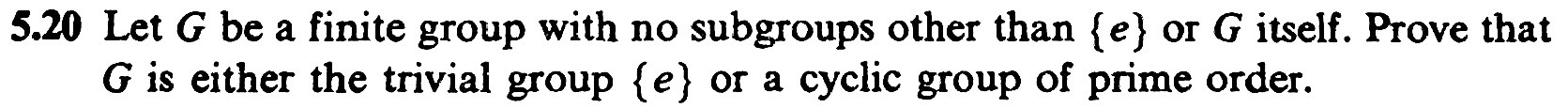 Solved Let G Be A Finite Group With No Subgroups Other Than