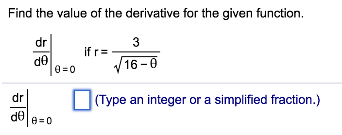 Solved Find the value of the derivative for the given | Chegg.com