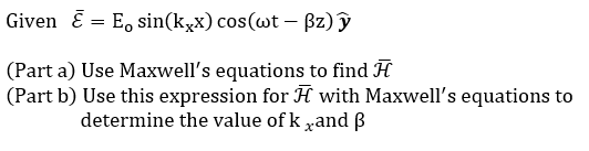 Solved Given epsilon = E_o sin(k_x x) cos(omega t - beta z)y | Chegg.com