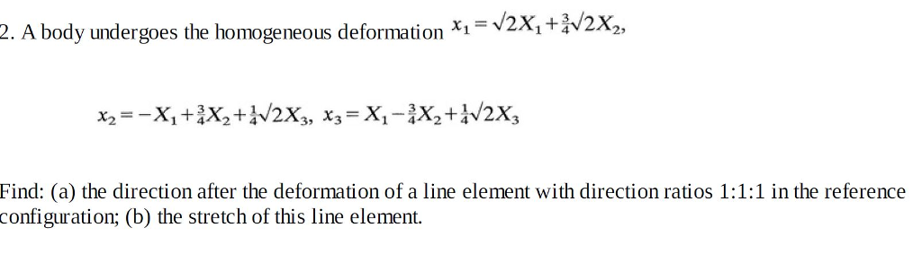 Solved 2. A body undergoes the homogeneous deformation x1 | Chegg.com
