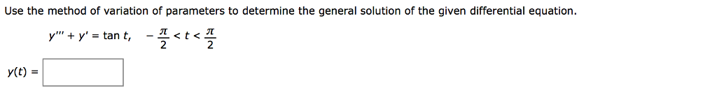 Solved Use The Method Of Variation Of Parameters To