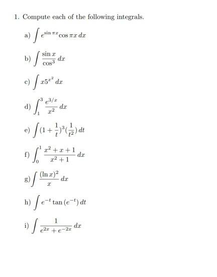 Solved 1. Compute each of the following integrals sin T dr | Chegg.com