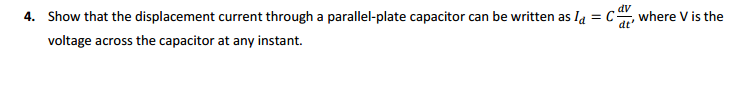 Solved Show that the displacement current through a | Chegg.com