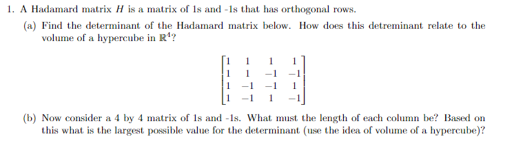 Solved 1. A Hadamard matrix H is a matrix of 1s and -1s that | Chegg.com
