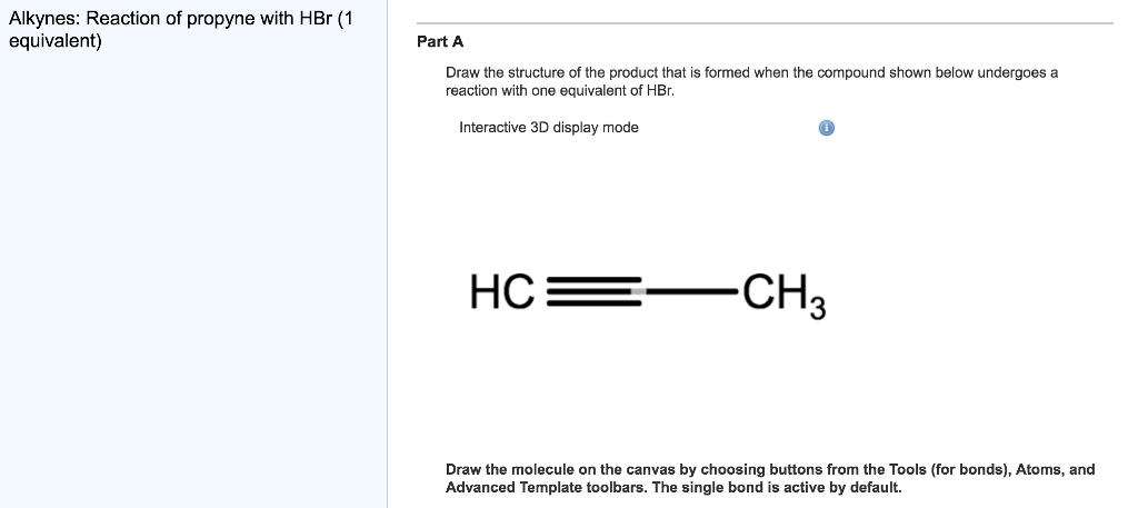 Solved Alkynes: Reaction of propyne with HBr (1 equivalent) | Chegg.com