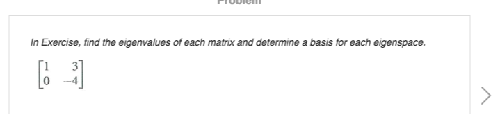 Solved In Exercise, find the eigenvalues of each matrix and | Chegg.com