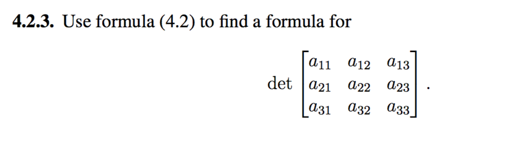 Solved Use formula (4.2) to find a formula for det [ a_11 | Chegg.com