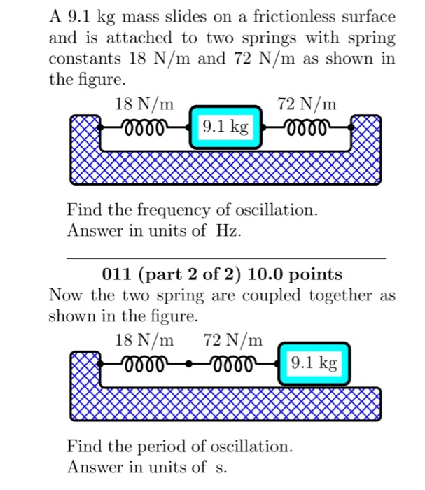 Solved A 9.1 kg mass slides on a frictionless surface and is | Chegg.com