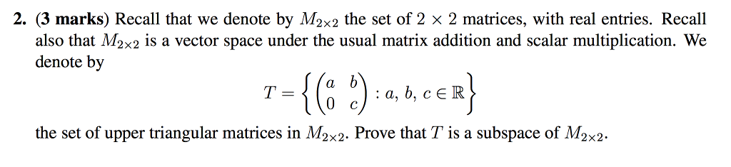 Solved 2. (3 marks) Recall that we denote by M2x2 the set of | Chegg.com