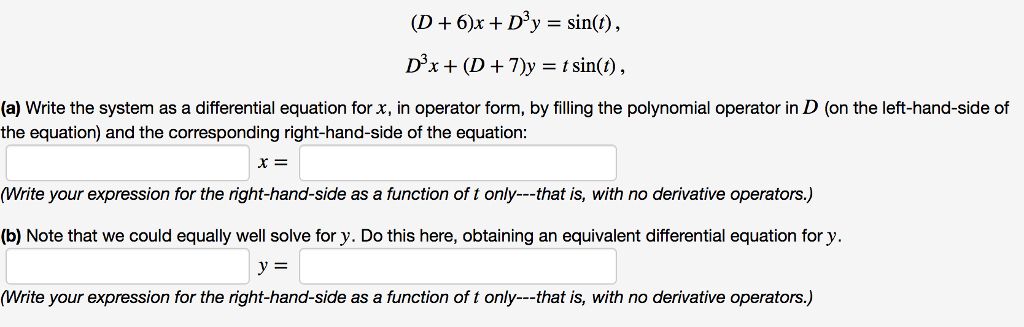 Solved D'x + (D + 7)y = t sin(t), (a) Write the system as a | Chegg.com